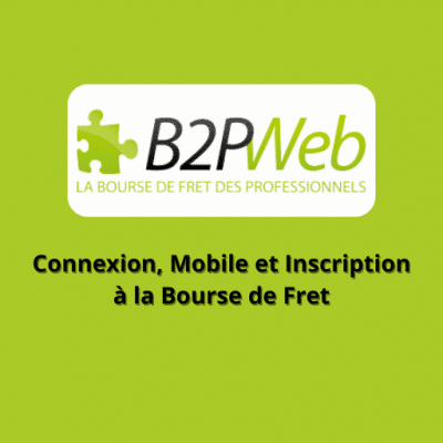 B2PWeb : Plateforme pour transporteurs et expéditeurs
